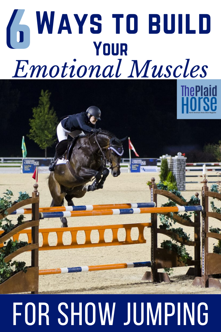 6 Ways to Build Your Emotional Muscles for Show Jumping - The Plaid ...