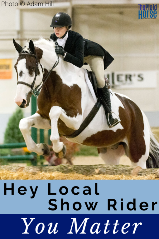 Hey Local Show Rider—You Matter - The Plaid Horse Magazine